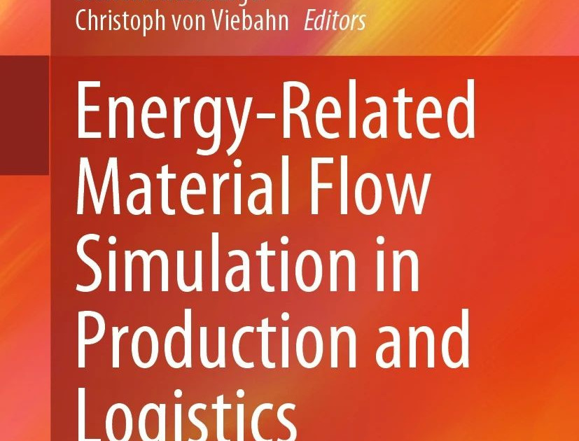 Energy-Related Material Flow Simulation in Production and Logistics ...